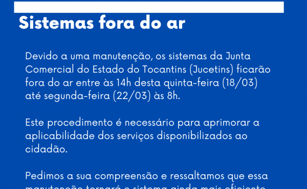 COMUNICADO: Sistemas fora do ar de 18/03 a 22;03